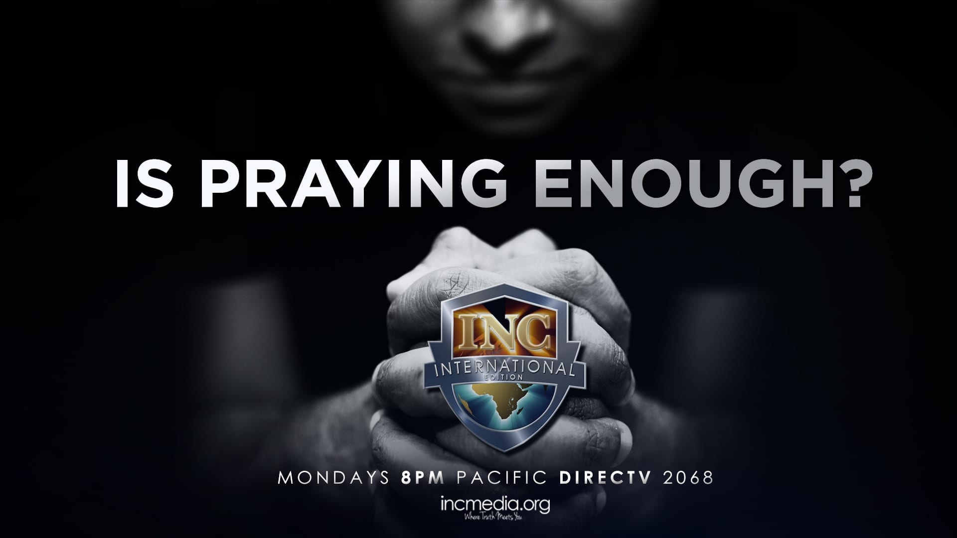 Is Praying Enough? - incmedia.org